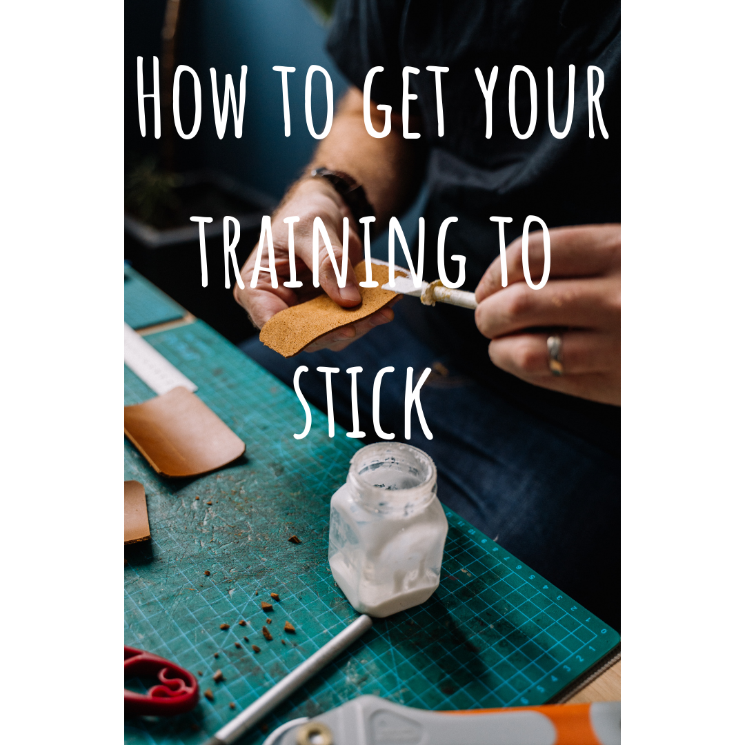 11 tips to make your training stick - Ways to help your RTO success